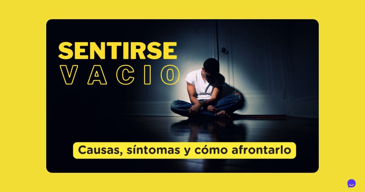 Sentirse vacío: causas, síntomas y cómo afrontarlo | Hola Terapia