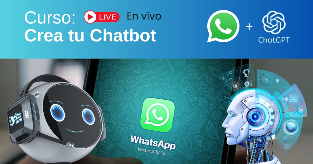 Curso: Crea tu Chatbot (Whatsapp + ChatGPT) | Inteligencia Artificial ...