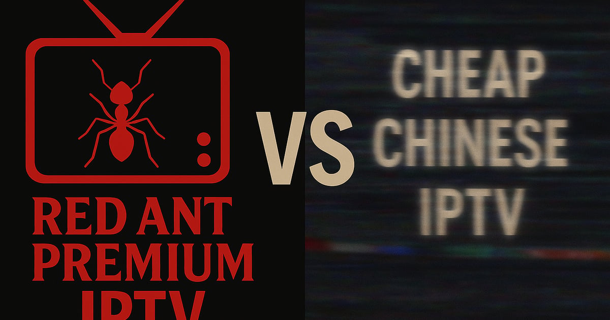 Redant TV vs. Z2U vs. Cheap Chinese IPTV: Why Premium Service Is Worth ...
