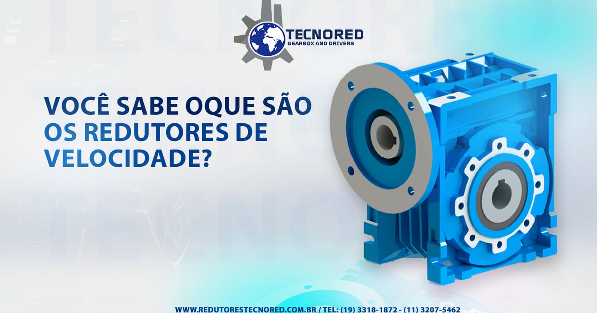 Oque são os Redutores de velocidade? | Redutores Tecnored