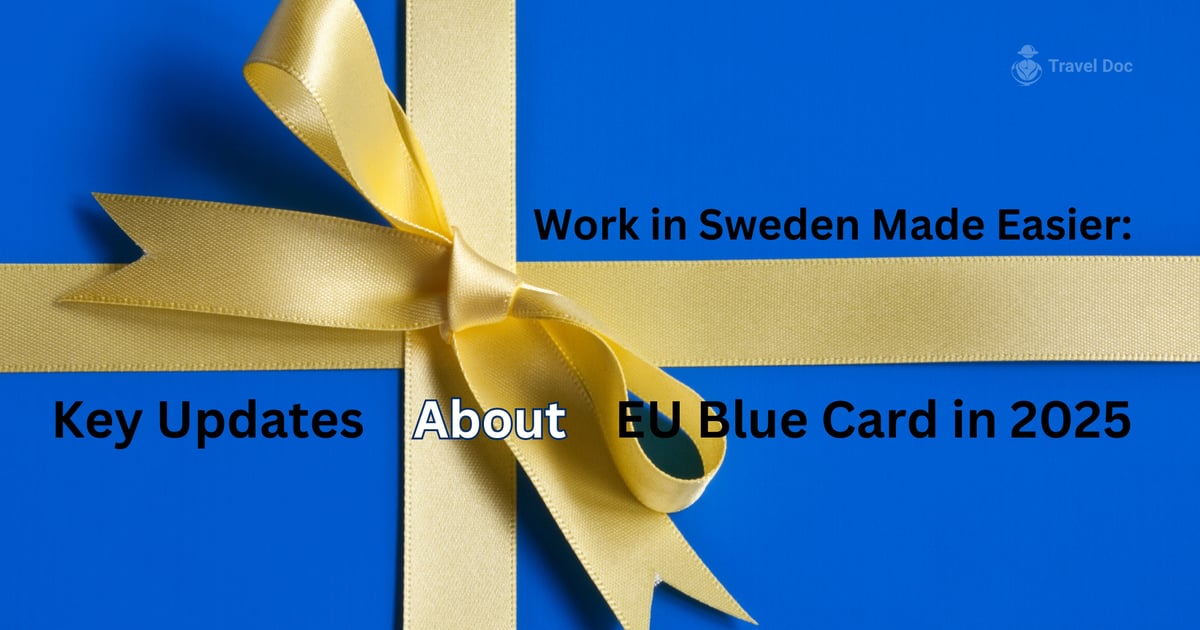 Work in Sweden Made Easier: Key Updates to the EU Blue Card in 2025 ...