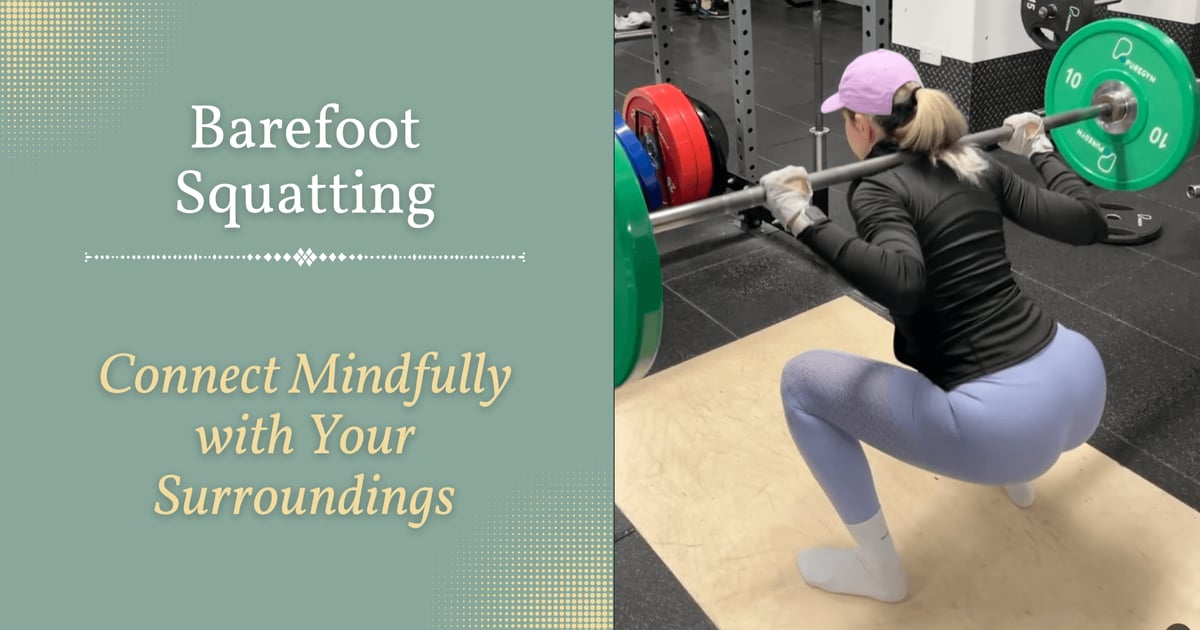 Mindful Benefits of Barefoot Squatting: Connect with Your Surroundings ...