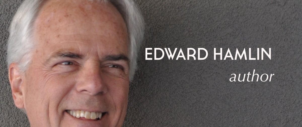 Edward Hamlin: Award-winning author and composer | Edward Hamlin | Author
