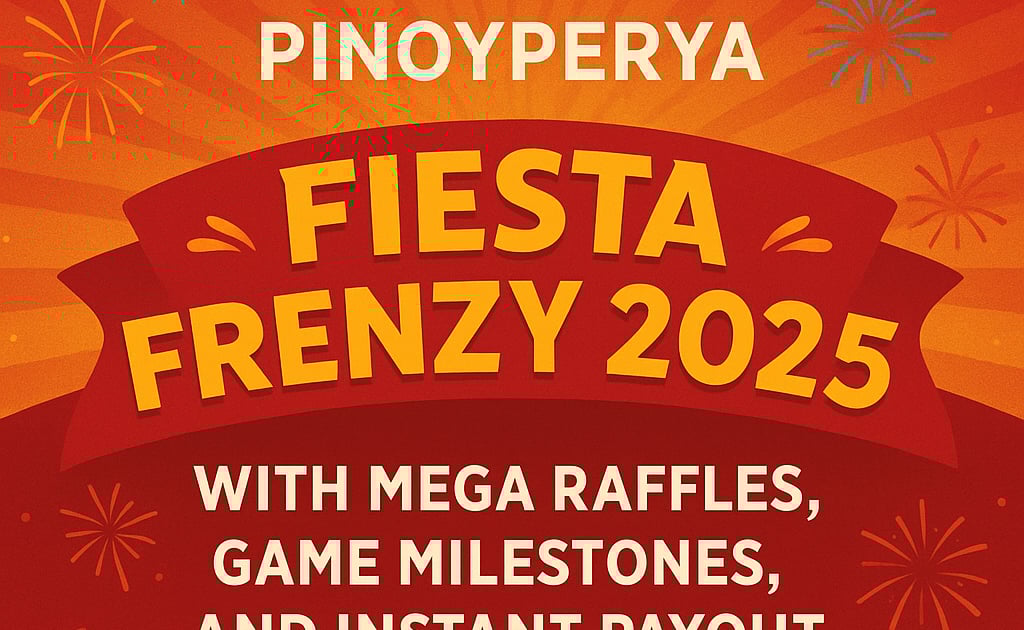 June 6, 2025 – PINOYPERYA Rolls Out “Fiesta Frenzy 2025” with Mega ...