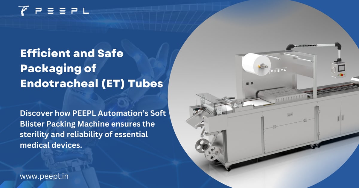 How Endotracheal (ET) Tubes Are Packed and the Role of PEEPL Automation ...