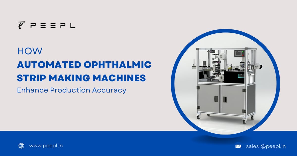 How Automated Ophthalmic Strip Making Machines Enhance Production ...