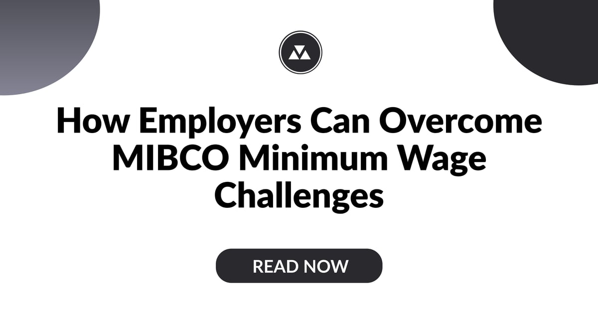 How Employers Can Overcome MIBCO Minimum Wage Challenges | Three One ...