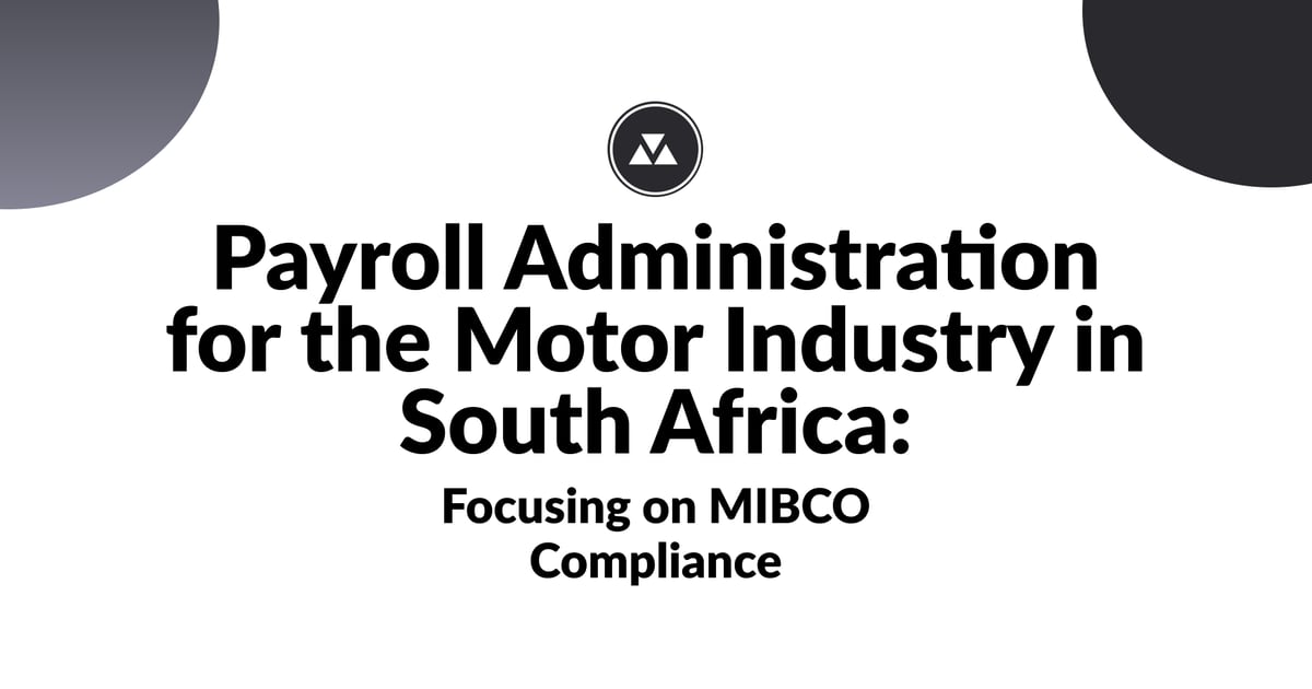 Payroll Administration for the Motor Industry in South Africa: Focusing ...
