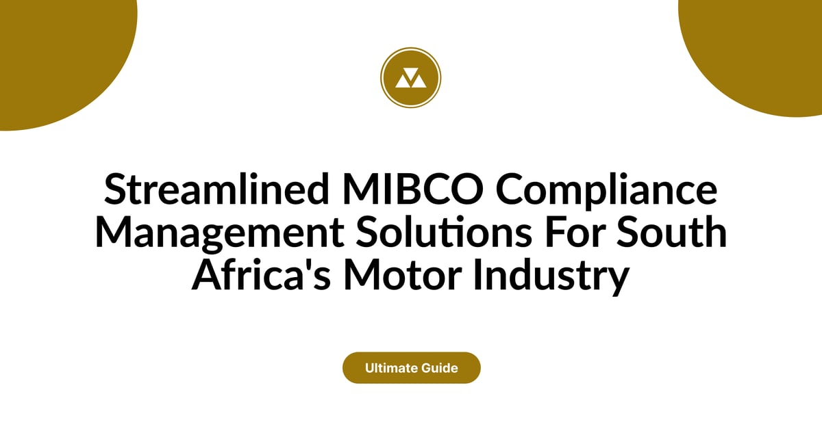 Simplified MIBCO Compliance Management Solutions for the South African ...