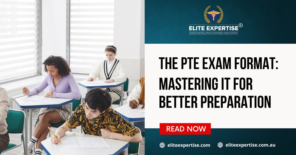 The PTE Exam Format: Mastering It for Better Preparation | Elite Expertise
