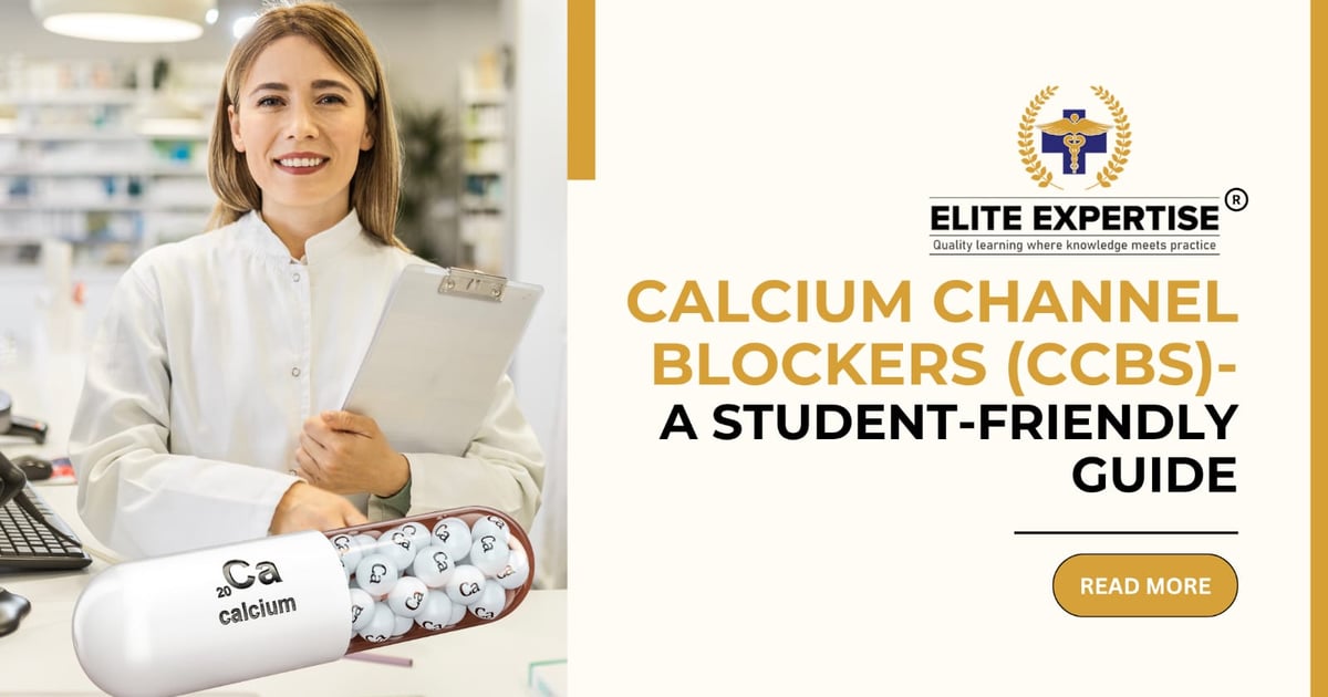 Calcium Channel Blockers (CCBs): A Student-Friendly Guide | Elite Expertise