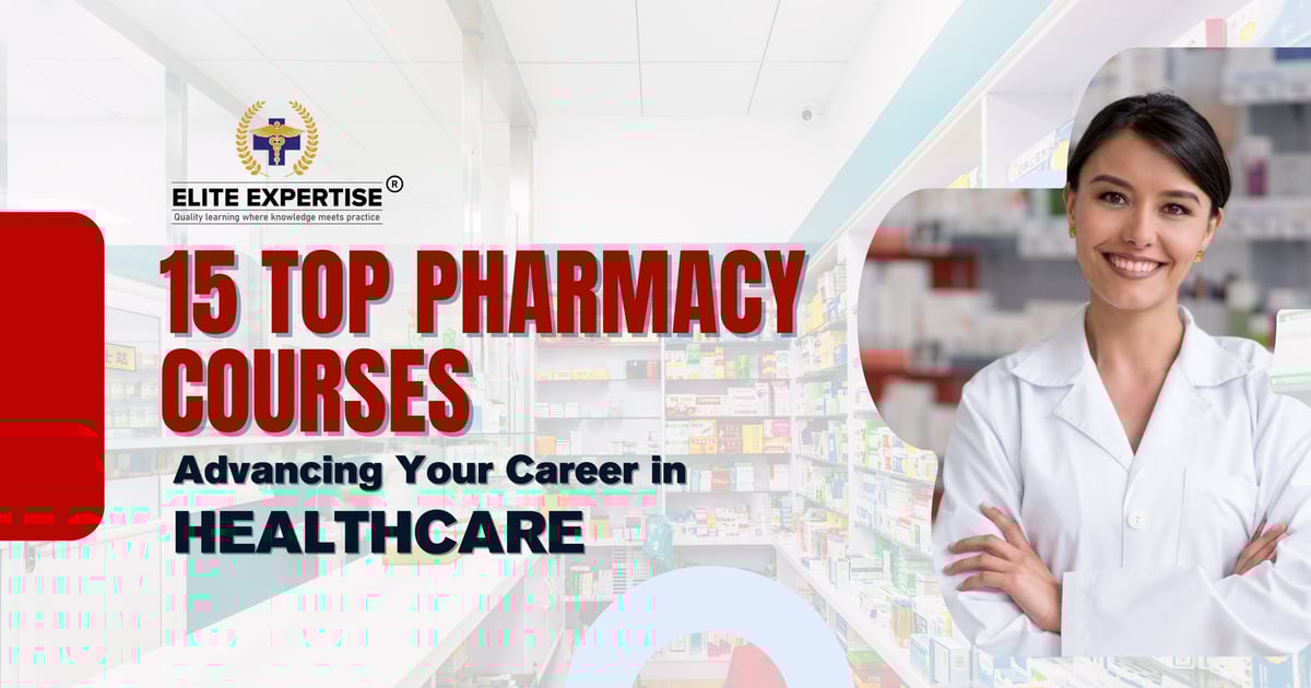 Best 15 Pharmacy Courses to Boost Your Career in 2025 | Elite Expertise