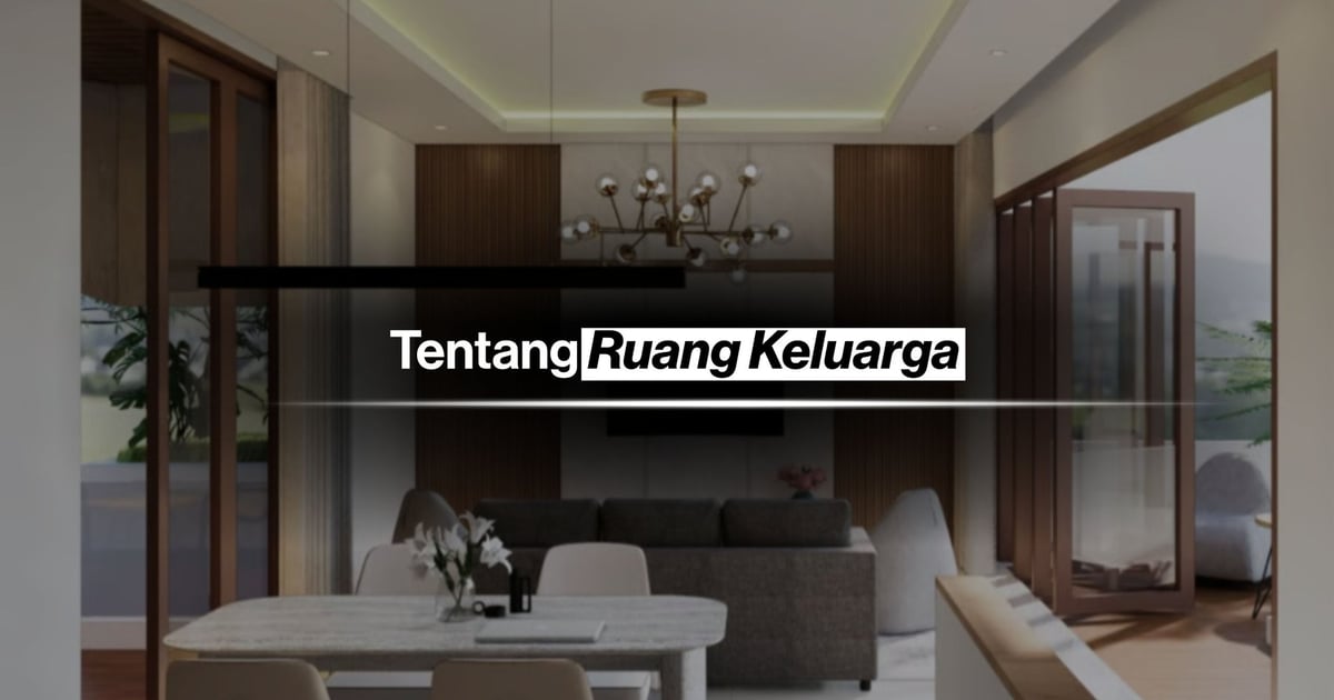 Tentang Ruang Keluarga | Tata Tata Architects