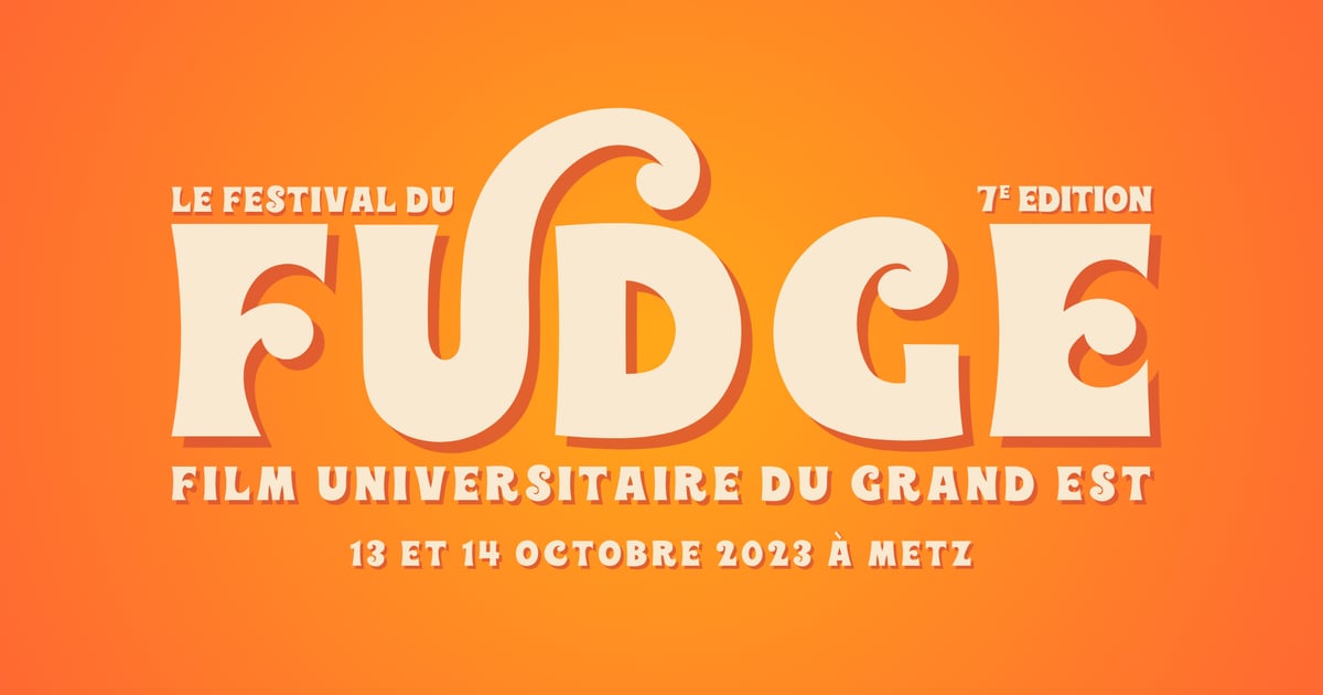 Le FUDGE - Festival du Film Universitaire du Grand Est | Le FUDGE ...