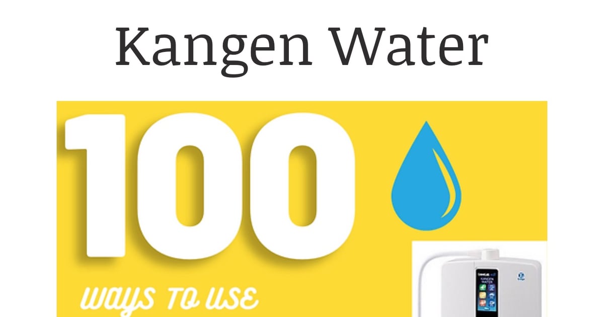 Unlock the Secrets: Over 100 Uses for Your Kangen Water Machine ...