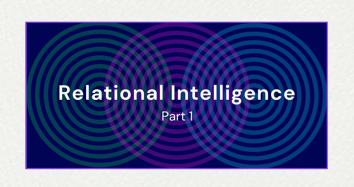 How Relational Intelligence Shapes the Future of Work (Part 1) | Inner Work Matters
