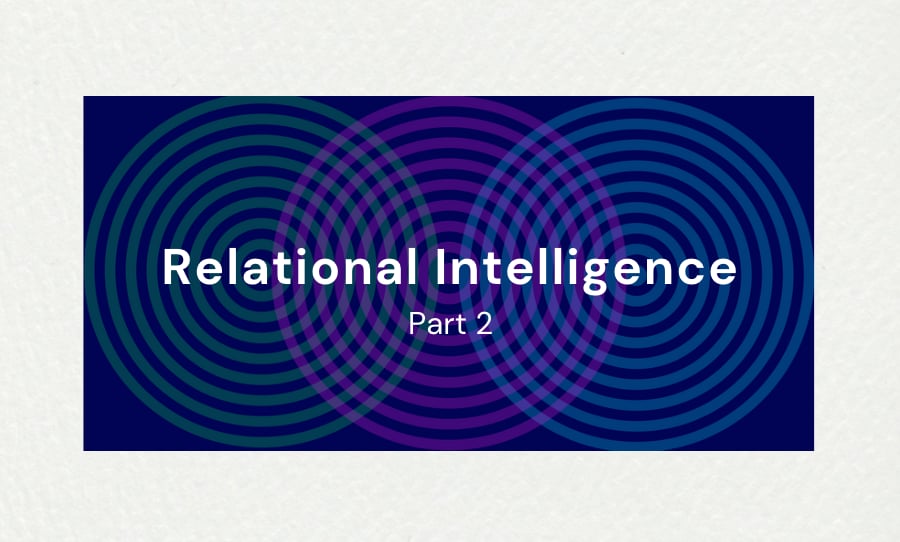 How Relational Intelligence Shapes the Future of Work (Part 2) | Inner ...