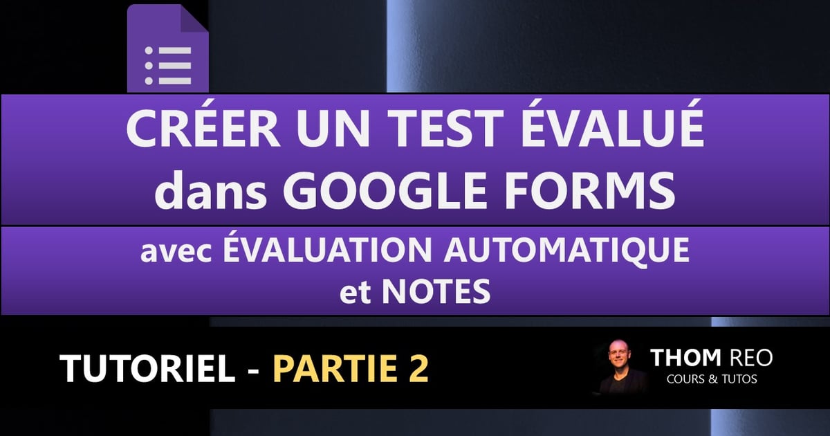 Créer un QUESTIONNAIRE en ligne avec CORRECTION automatique - Tuto Google Forms (Partie 2 ...