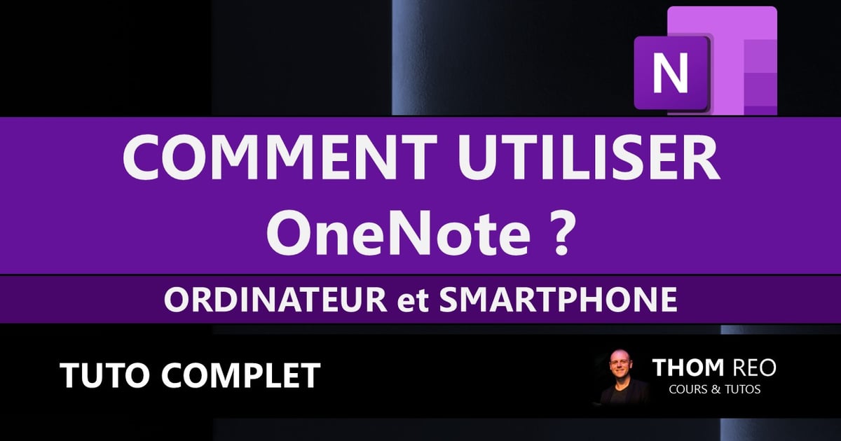 Comment utiliser Microsoft OneNote ? - Tutoriel complet / PC et Smartphone | Thom Reo - Cours et ...