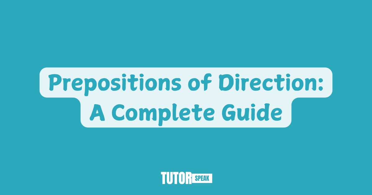 Prepositions of Direction: A Complete Guide | TutorSpeak