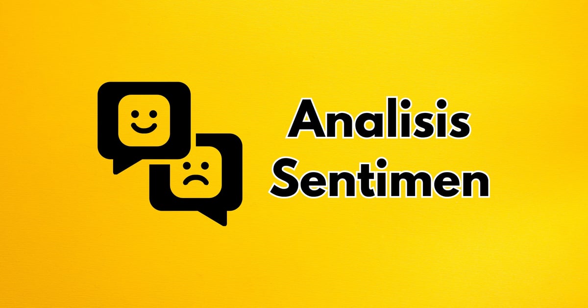 Cara Melakukan Analisis Sentimen Menggunakan Data Raya | DR.K Local SEO ...
