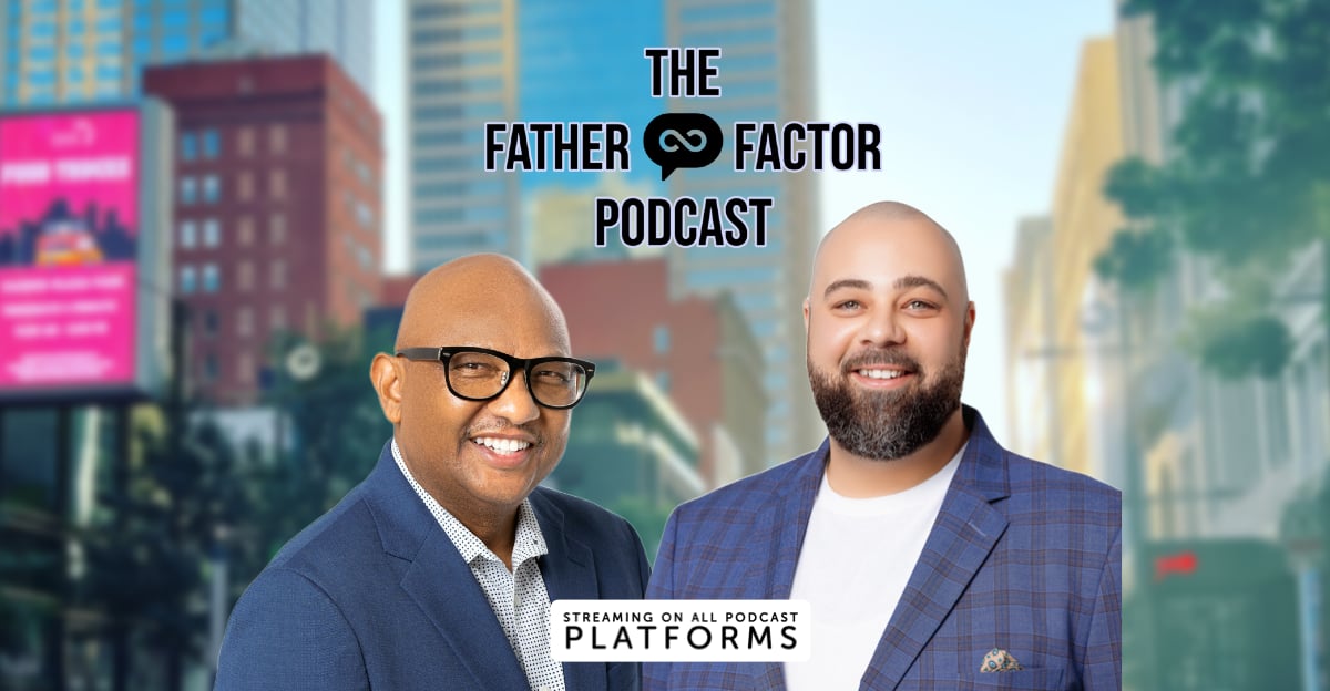 "The Father Factor Podcast" with Byron Ricks and Joshua Warmbrodt ...