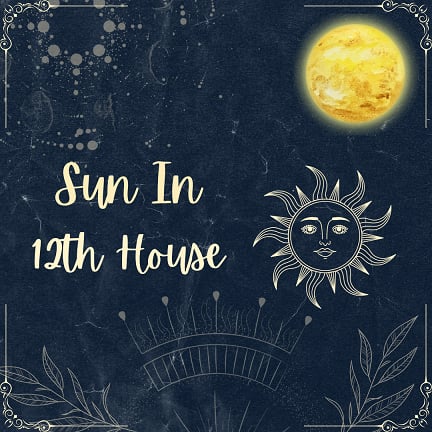 Sun In 12th House | AstroScoops