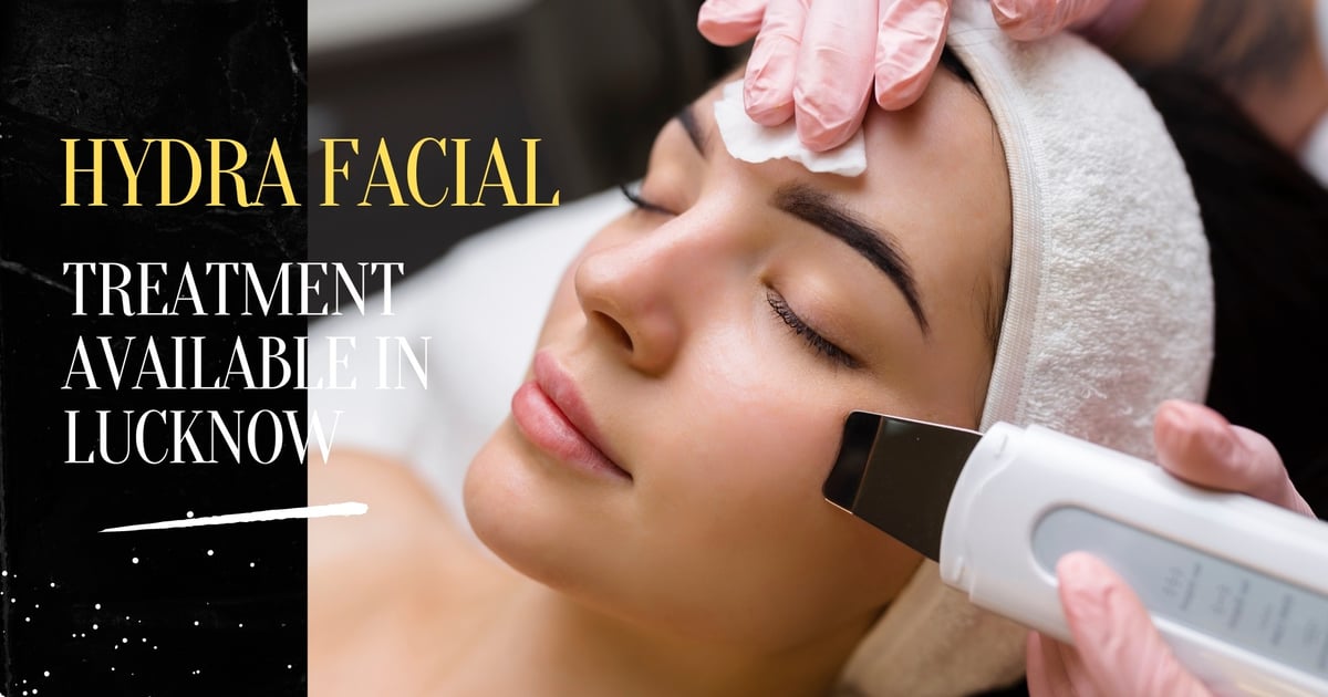 Best Hydra Facial Service in Lucknow | Dermacore