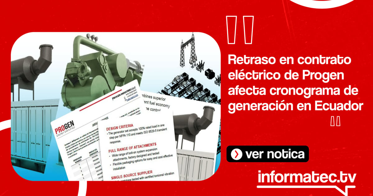 Retraso en contrato eléctrico de Progen afecta cronograma de generación ...