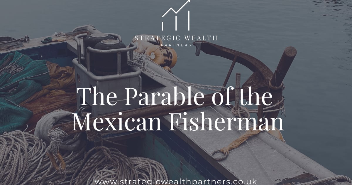 The Parable of the Mexican Fisherman | Strategic Wealth Partners ...