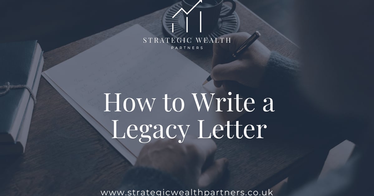 How to Write a Legacy Letter | Strategic Wealth Partners | Independent Financial Advisers