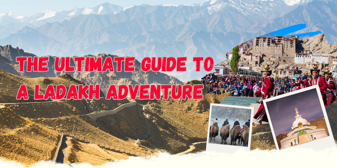 The Ultimate Guide to a Ladakh Adventure | ACV TOURISM