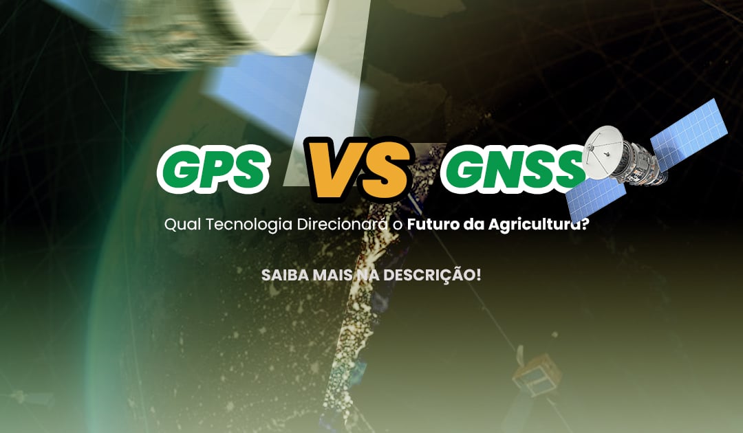 GPS VS GNSS. Qual Tecnologia Direcionará o Futuro da Agricultura ...