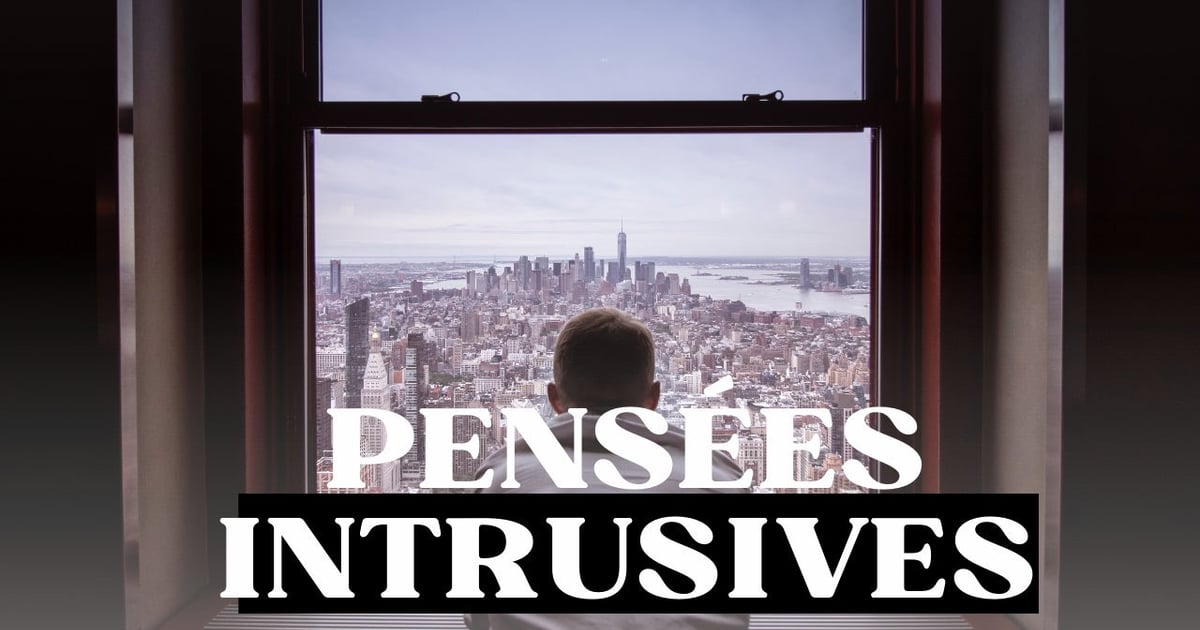 Pensées intrusives, obsessionnelles et indésirables | Céline PISAN ...
