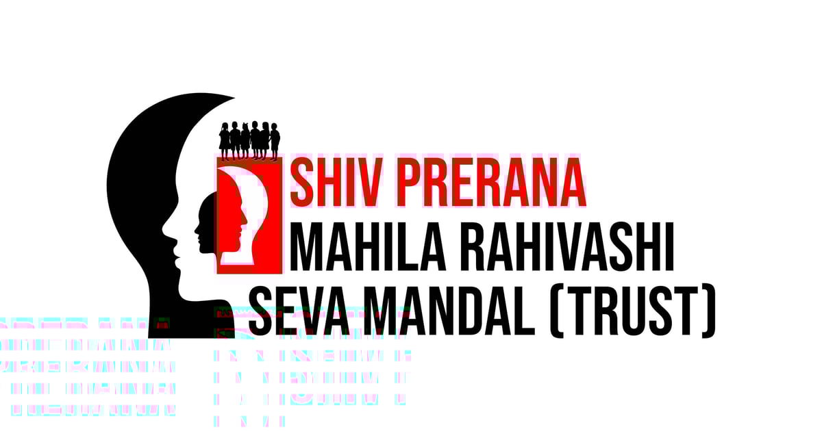 Shivprerana Mahila Rahiwasi Seva Mandal Trust - Empower Destitute Women and Support Needy People ...