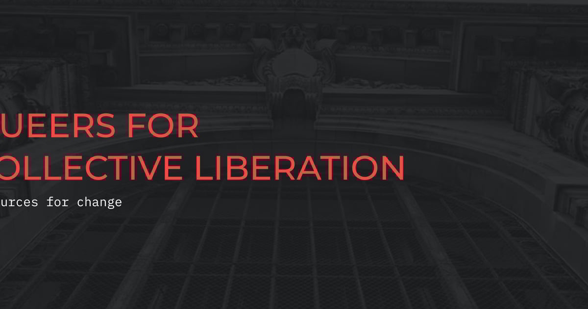 Queers for Collective Liberation | Queers for Collective Liberation
