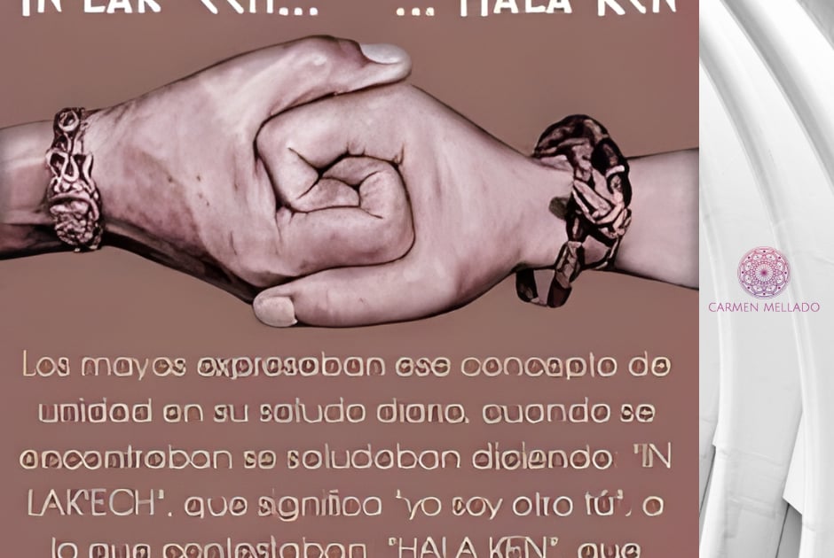 Descubre el Significado Profundo del Saludo Maya "In Lak'ech" | Carmen ...