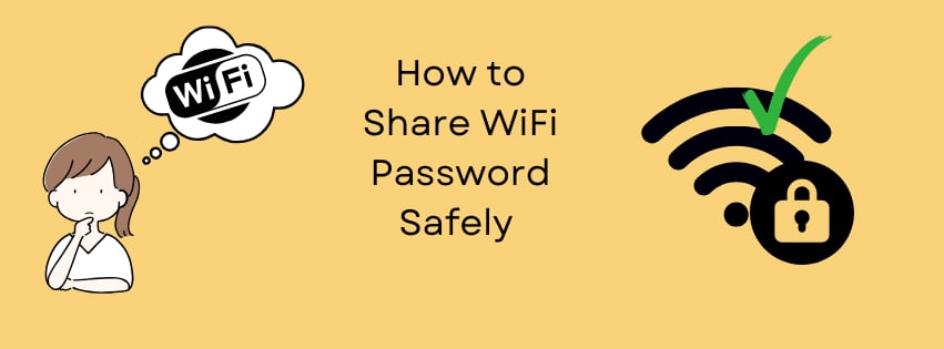 How to Share Your Wi-Fi Password Safely | Cyber Hygiene