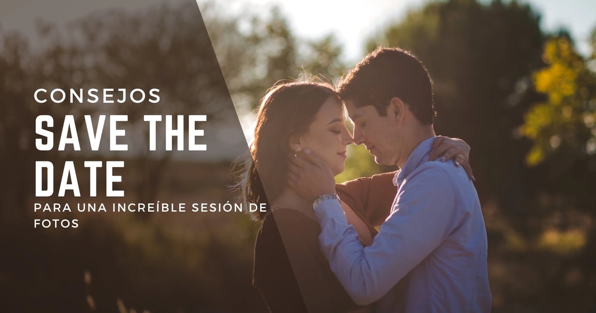 Consejos para una Increíble Sesión de Fotos Save the Date | Fotografia ...