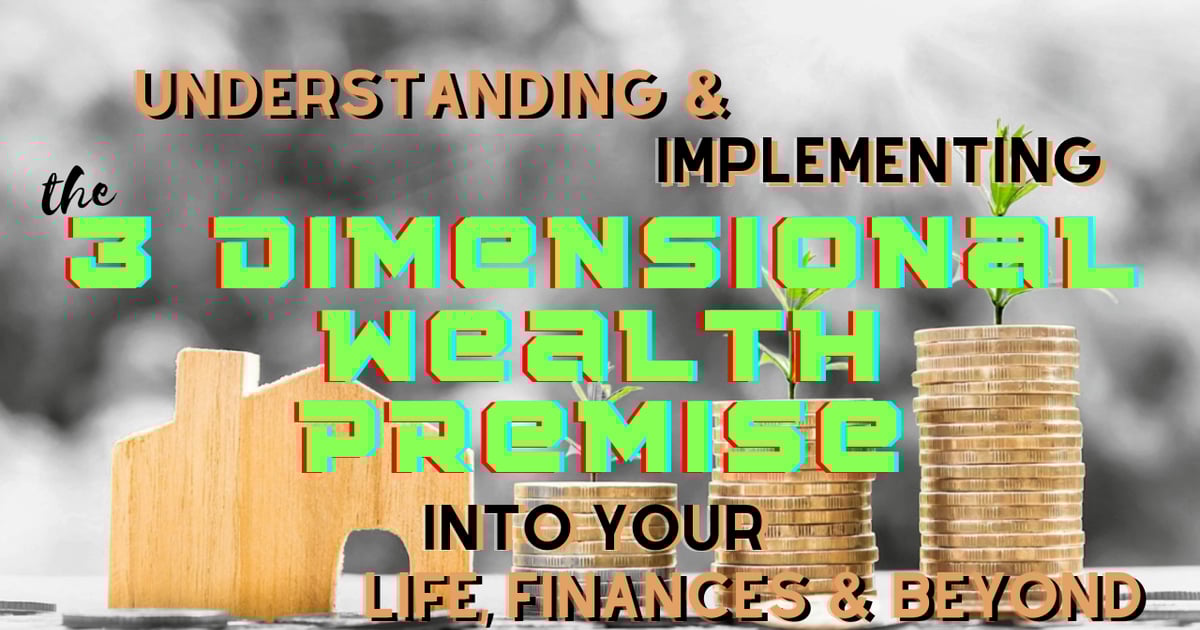 Understanding and Implementing the 3-Dimensional Wealth Premise into ...