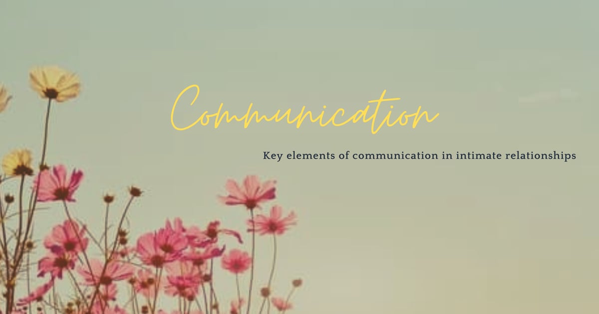 Key Elements of Effective Communication in Intimate Relationships (with ...