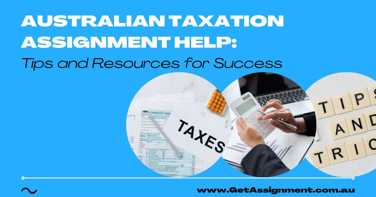 Australian Taxation Assignment Help: Tips and Resources for Success ...