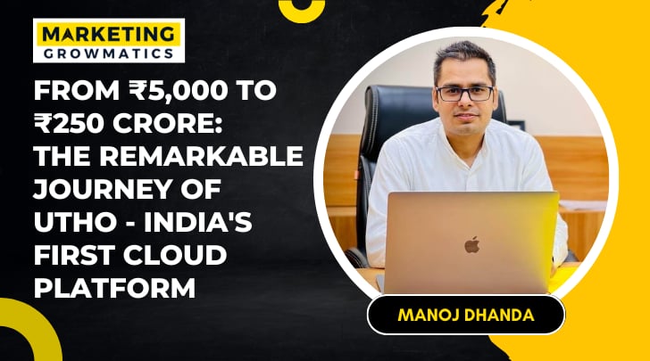 From ₹5000 to ₹250 crore : The remarkable journey of UTHO - India's ...