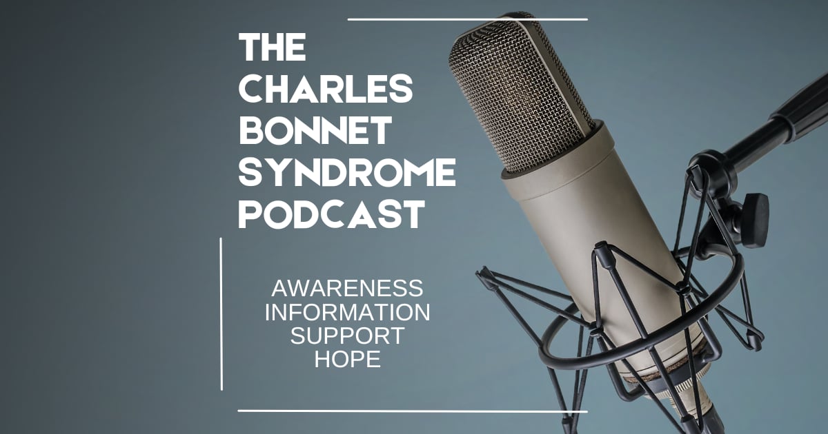 Charles Bonnet Syndrome Podcast: Awareness & Support | The Charles ...