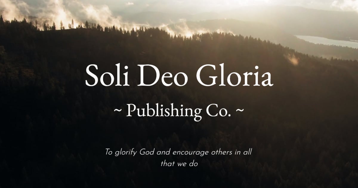 Soli Deo Gloria Publishing Co. | Soli Deo Gloria Publishing Co.