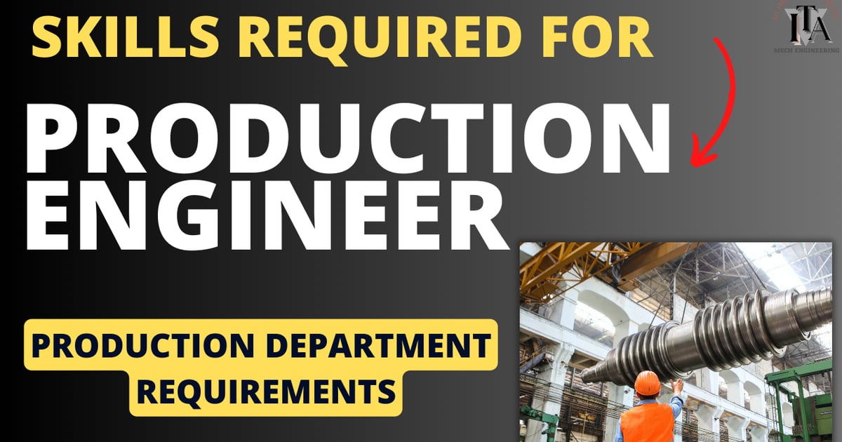 Skills required for production department | Production engineer Role ...