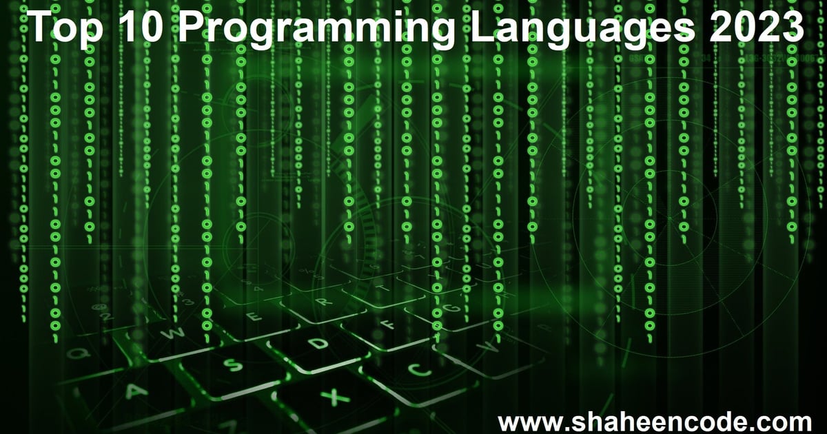 Top 10 Programming Languages To Learn In 2023 Shaheen Code 