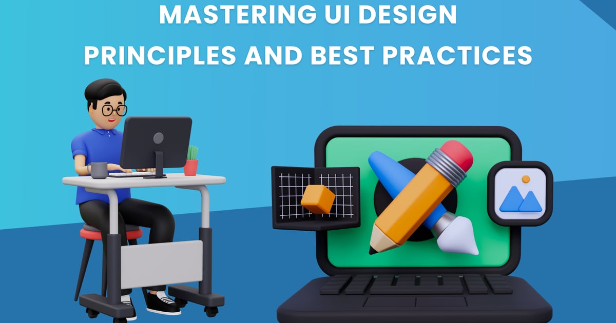 Mastering UI Design Principles and Best Practices | Step by Step ...