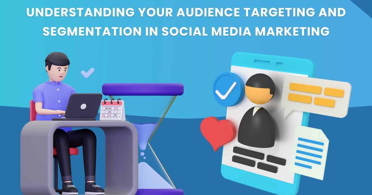 Understanding Your Audience Targeting and Segmentation in Social Media Marketing | Step by Step ...