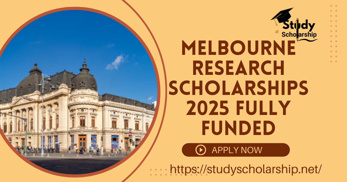Melbourne Research Scholarships 2025 Fully Funded | studyscholarship